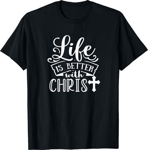Religious Jesus Christian T Shirt Life Is Better With Christ T Shirt