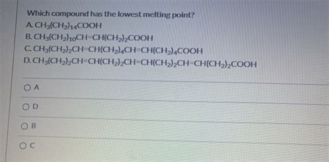 Solved Which Compound Has The Lowest Melting Point A Chegg