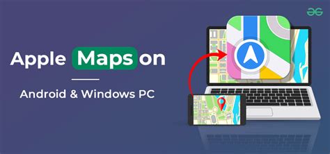 how to use apple maps on android and windows pc geeksforgeeks