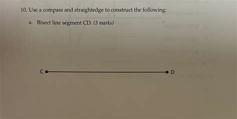 Solved Use A Compass And Straightedge To Construct The