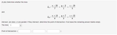 Solved 6 Pts Determine Whether The Lines L1 X 257