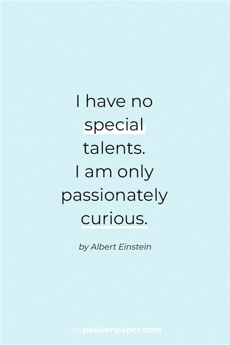 Explore 22 Amazing Quotes About Passion Like I Have No Special