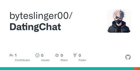 GitHub Byteslinger00 DatingChat