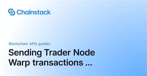 sending trader node warp transactions with web3 js ethers js web3 py and ethclient go