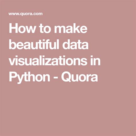 How To Make Beautiful Data Visualizations In Python Quora Data