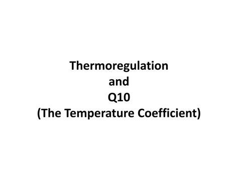 Ppt Understanding Thermoregulation And Q The Temperature