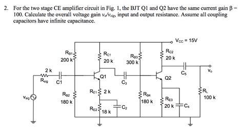 Solved For The Two Stage CE Amplifier Circuit In Fig 1 The Chegg