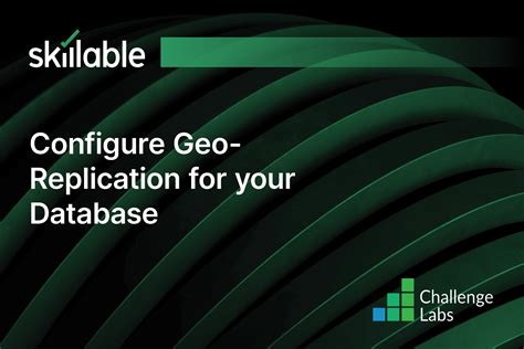 Configure Geo Replication For Your Database Virtual Lab Cybrary