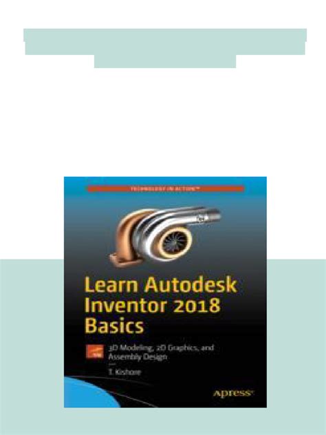 Learn Autodesk Inventor 2018 Basics 3d Modeling 2d Graphics And