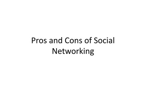 Ppt Pros And Cons Of Social Networking Powerpoint Presentation Free
