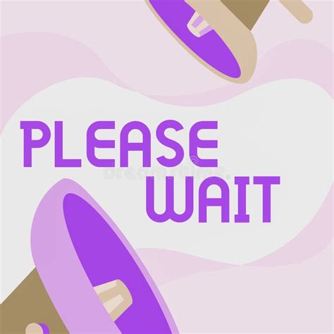 Hand Writing Sign Please Wait Business Idea To Pause Any Implemented