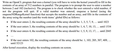 Write An OpenCL Program That Uses A Kernel You Will Chegg
