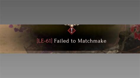 La dernière époque LE 61 n a pas réussi à corriger l erreur Matchmake