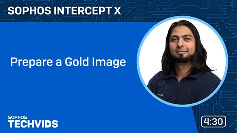 Sophos Intercept X Prepare A Gold Image Sophos Techvids