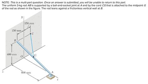 Solved The Uniform Kg Rod Ab Is Supported By A Chegg