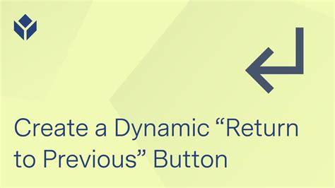 Create A Dynamic Return To Previous” Button