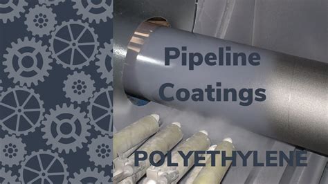 Polyethylene Pipeline Coatings Youtube