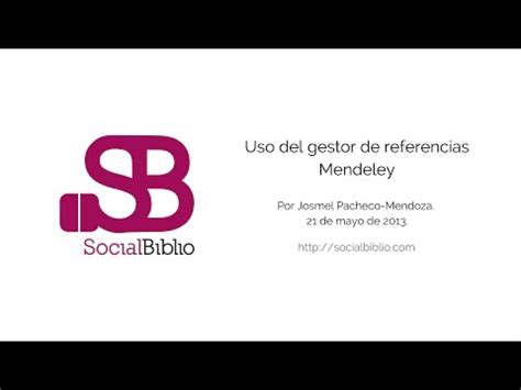 Uso Del Gestor De Referencias Mendeley Socialbiblio