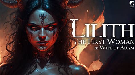 Lilith The First Woman And Wife Of Adam Seven Ages Of The Goddess