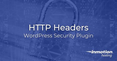 How To Use The Headers Wordpress Plugin For Better Security
