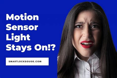 Motion Sensor Light Stays On 8 Quick Fixes Smart Locks Guide