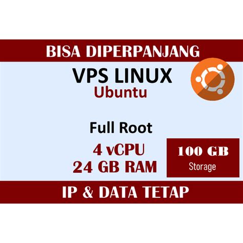Jual VPS Linux Ubuntu 4vCPU 24GB RAM 100GB Storage FULL ROOT
