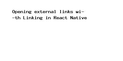Opening External Links With Linking In React Native Onlinecode