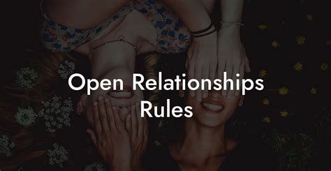 Open Relationships Rules The Monogamy Experiment