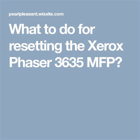 What To Do For Resetting The Xerox Phaser 3635 Mfp Reset Printer