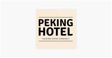 ‎peking Hotel With Liu He Deng Xiaoping Democracy Wall And The