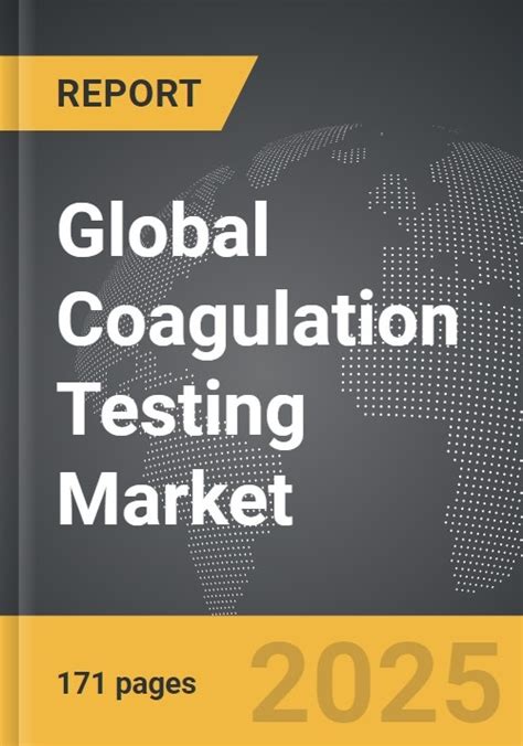 Coagulation Testing Global Strategic Business Report