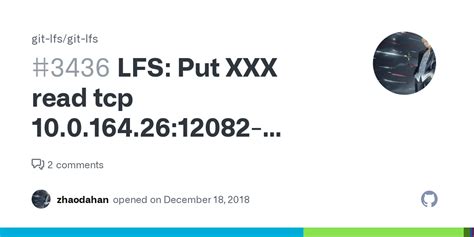 lfs put xxx read tcp 10 0 164 26 12082 52 216 169 179 443 wsarecv