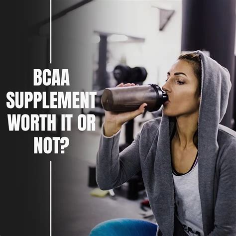 Bcaa Supplement Worth It Or Not