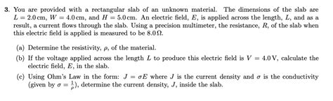Solved You Are Provided With A Rectangular Slab Of An Chegg