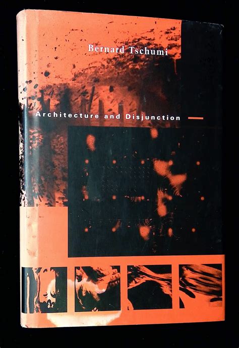 Architecture And Disjunction Bernard Tschumi