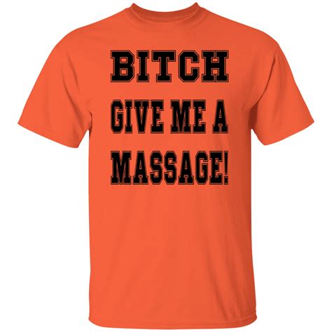 Bitch Give Me A Massage Hoodie Teerockin