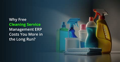 Why Free Cleaning Service Management ERP Costs You More