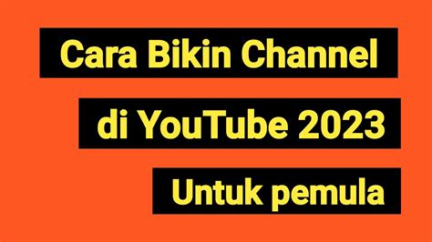 Cara Bikin Channel YouTube Di Android Panduan Lengkap 2023 YouTube
