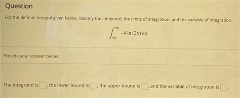 Solved Questionfor The Definite Integral Given Below