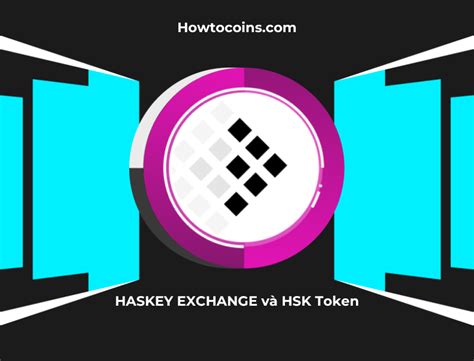 HSK Token HSK là gì Đánh giá sàn giao dịch HashKey Exchange và HSK