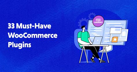 33 Must Have WooCommerce Plugins For 2023