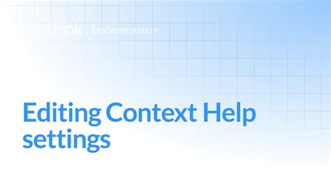 Editing Context Help Settings Nexthink Adopt