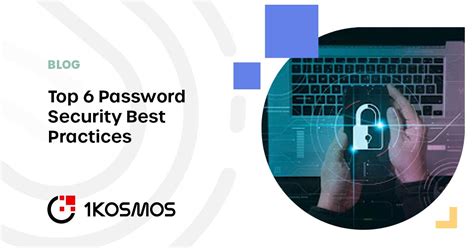Top 6 Password Security Best Practices 1Kosmos