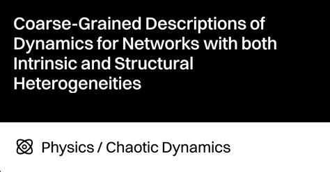 Coarse Grained Descriptions Of Dynamics For Networks With Both Intrinsic And Structural