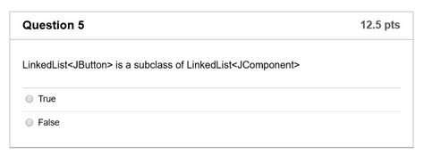 solved question 5 12 5 pts linkedlist is a subclass of