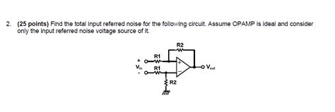 solved find the total input referred noise for the following