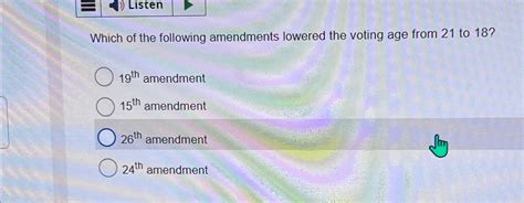 Solved ListenWhich Of The Following Amendments Lowered The Chegg