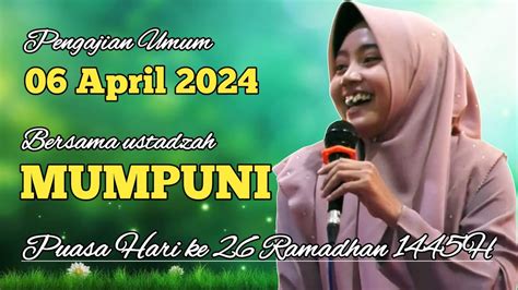 PENGAJIAN AKBAR "PUASA HARI KE 26" BERSAMA USTADZAH MUMPUNI | CERAMAH ...