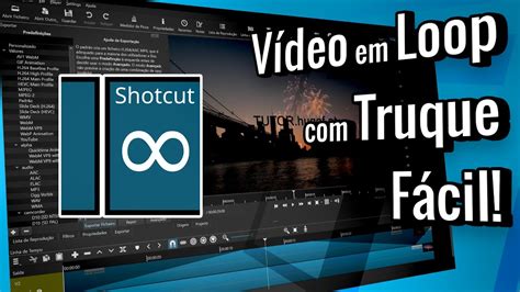 Efeito Infinito 🔁 Criar Vídeos Em Loop Eterno Com O Shotcut Editor