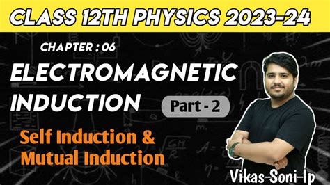 Electromagnetic Induction Class Physics Self Mutual Induction